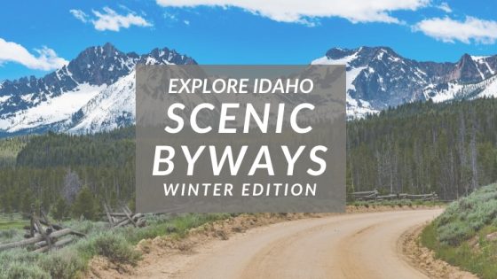 Idaho’s Scenic Byways – The Idaho Minute