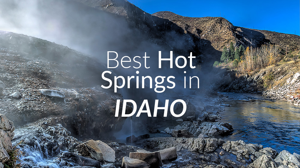 The Best Hot Springs in Idaho: A Guide to Nature’s Relaxing Getaways ...